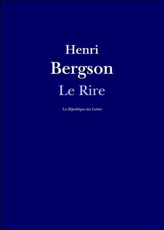 Collection Henri Bergson - Le Rire (ebook), Henri Bergson ...
