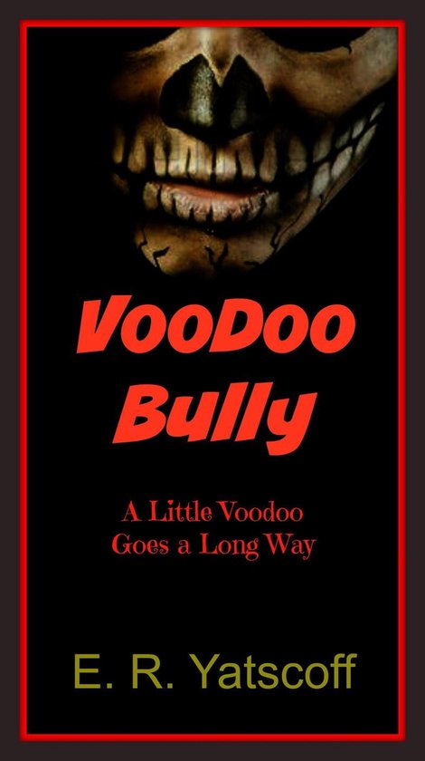 Voodoo Bully (ebook), E.R. Yatscoff | 9798227502568 | Boeken | bol