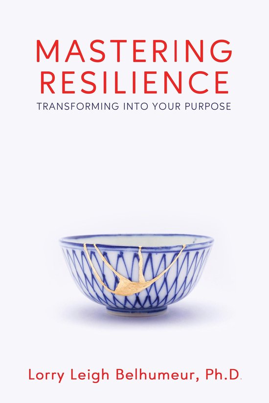 Mastering Resilience: Transforming into Your Purpose (ebook), Lorry ...
