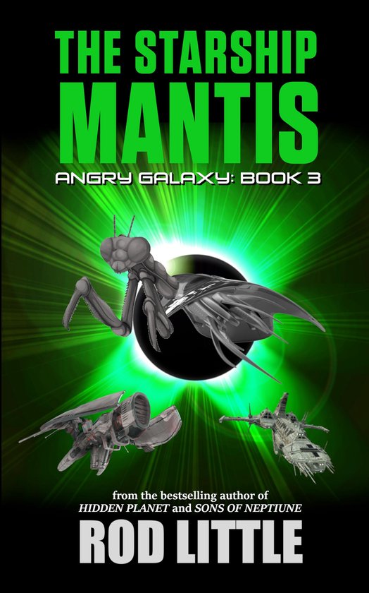 Angry Galaxy 3 - The Starship Mantis (ebook), Rod Little ...