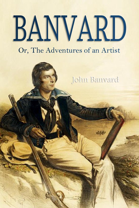Banvard, Or, The Adventures of an Artist (ebook), John Banvard ...