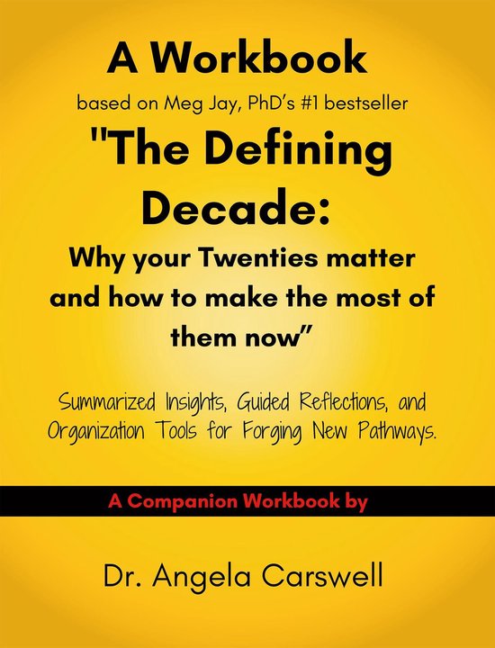 A Workbook based on Meg Jay, PhD's #1 bestseller "The Defining Decade ...