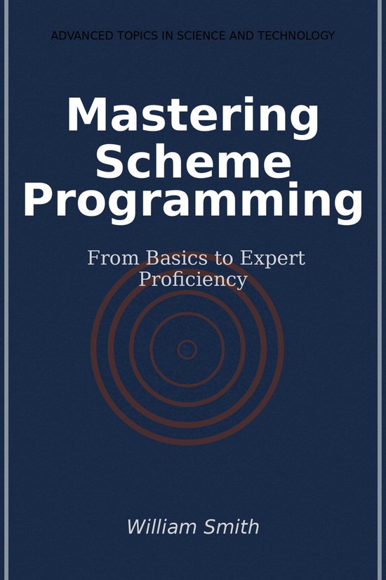 Mastering Scheme Programming (ebook), William Smith | 6610000611010 | Boeken | bol