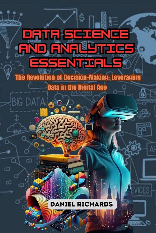 Data Science and Analytics Essentials: The Revolution of Decision ...
