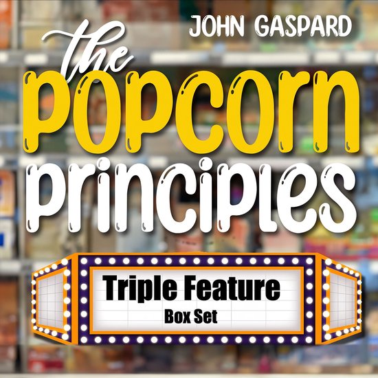 Popcorn Principles, The: Triple Feature Box Set, John Gaspard ...