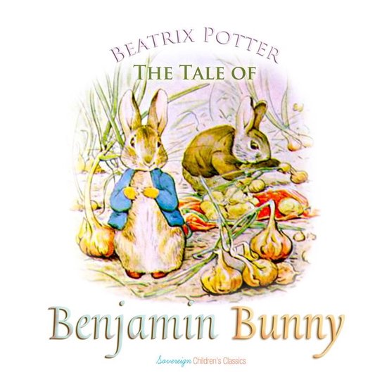 The Tale of Benjamin Bunny, Beatrix Potter | 9781910660096 | Boeken | bol
