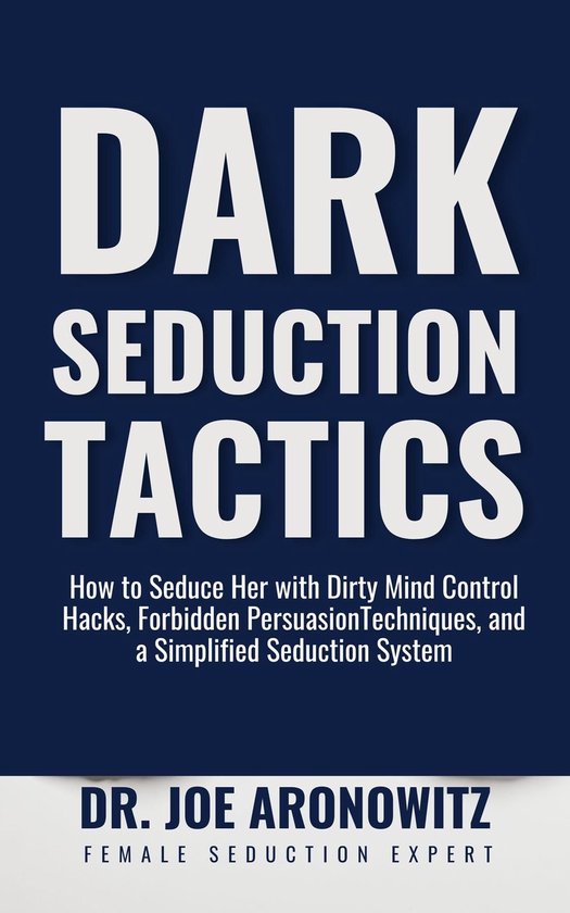 Dark Seduction Tactics (ebook), Dr. Joe Aronowitz | 9781960655257 ...