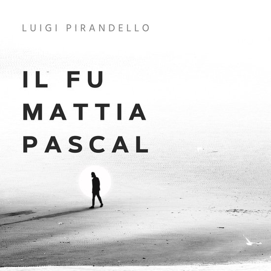 Il fu Mattia Pascal, Luigi Pirandello | 9798882410642 | Boeken | bol