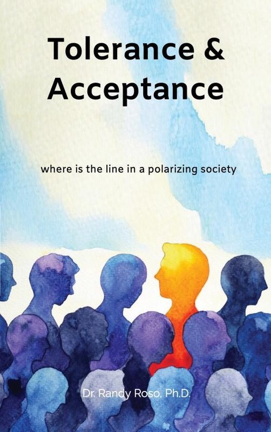 Tolerance and Acceptance (ebook), Dr. Randy Roso, Ph.D. | 9789465016795 ...