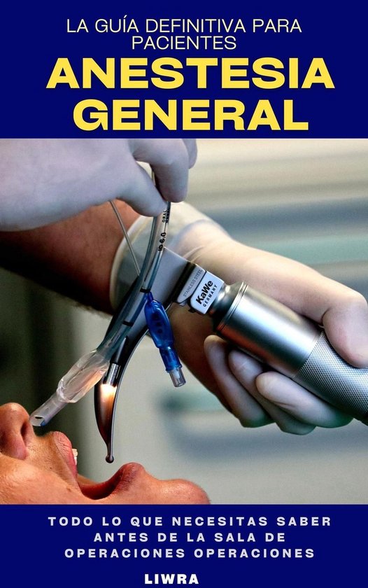 Anestesia General - La Guia Definitiva para Pacientes (ebook), Liwra ...