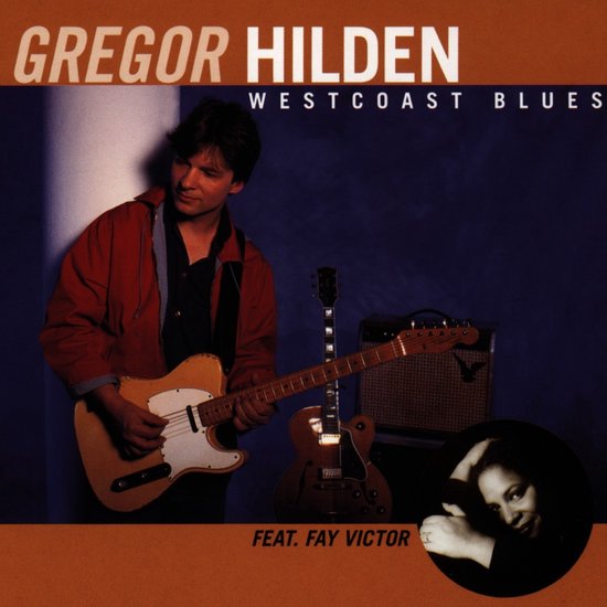 Gregor Hilden Feat. Fay Victor - Westcoast Blues (CD), Gregor Hilden ...