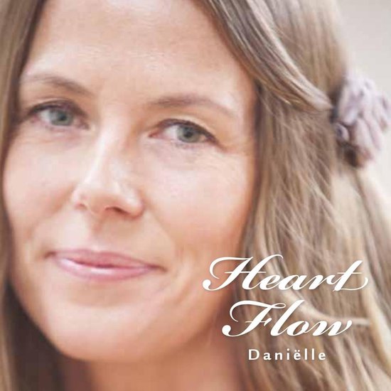 Danielle - Heart Flow (CD), Danielle | Muziek | bol