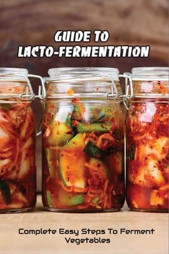 Guide To Lacto-Fermentation, Ian Spitler | 9798523472152 | Boeken | bol