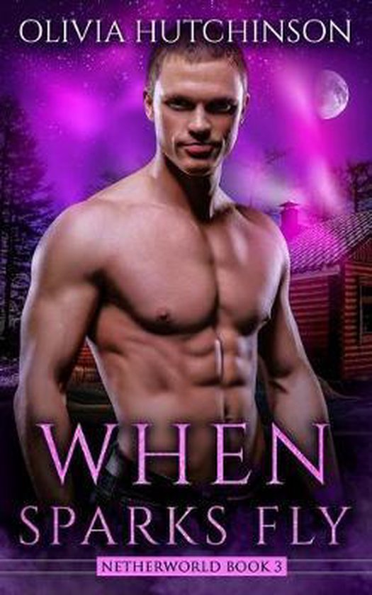 When Sparks Fly, Olivia Hutchinson | 9781070776590 | Boeken | bol.com