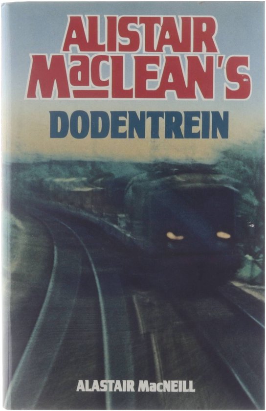 Alistair macleans dodentrein, MacLean | 9789022509395 | Boeken | bol