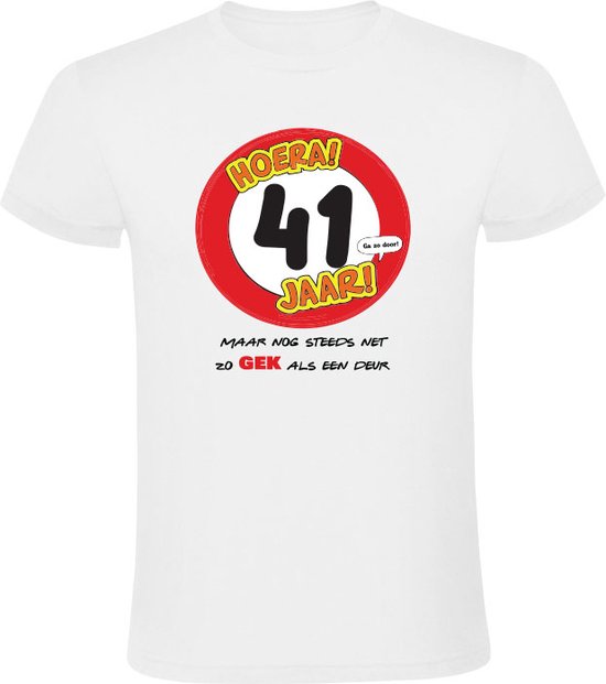 Hoera 41 jaar! Maar nog steeds zo gek als een deur! Heren T-shirt ...