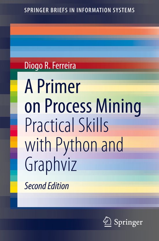 SpringerBriefs in Information Systems-A Primer on Process Mining | 9783030418182 |... | bol.com