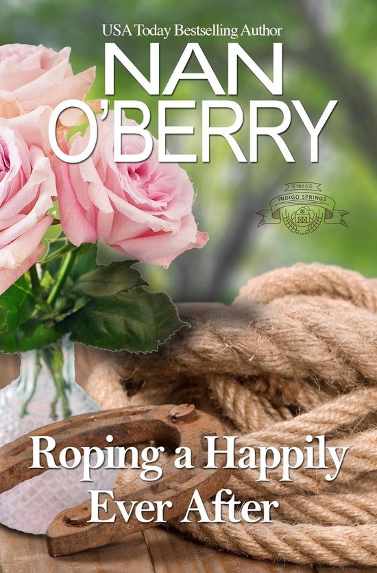 Indigo Spring Series 3 - Roping a Happily Ever After (ebook), Nan O ...
