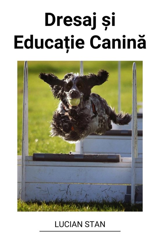 Dresaj și Educație Canină (ebook), Lucian Stan | 9798215670095 | Boeken ...
