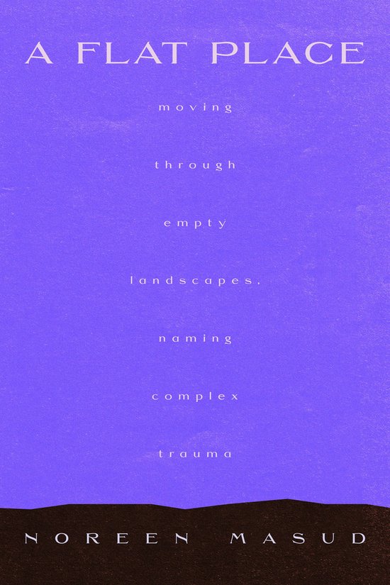 A Flat Place (ebook), Noreen Masud | 9781685890254 | Boeken | bol.com