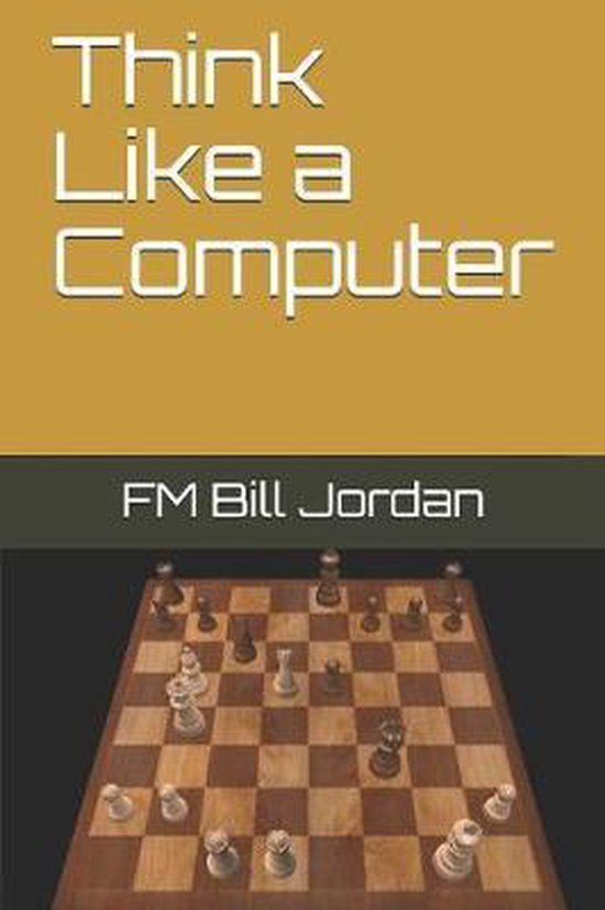 Think Like a Computer, Fm Bill Jordan | 9781790980932 | Boeken | bol