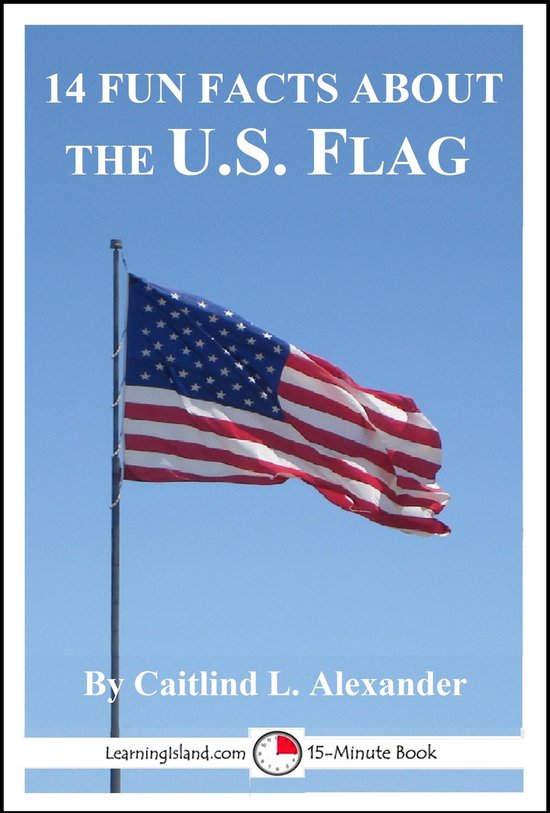 14 Fun Facts - 14 Fun Facts About the U. S. Flag (ebook), Caitlind L ...