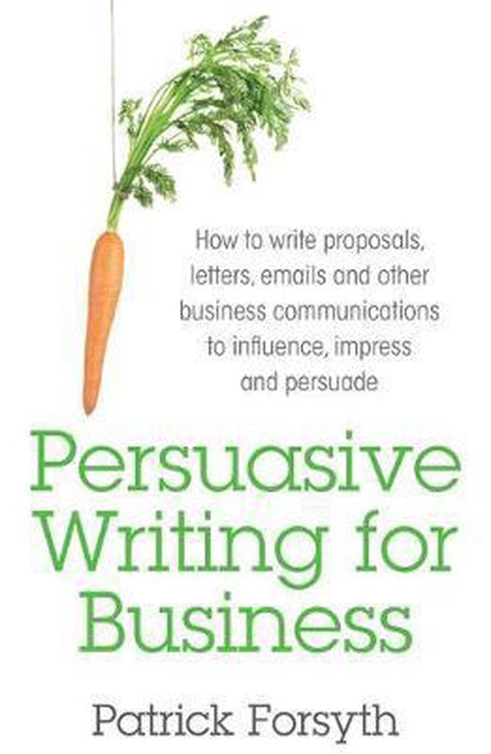 Persuasive Writing for Business | 9781781331026 | Patrick Forsyth ...