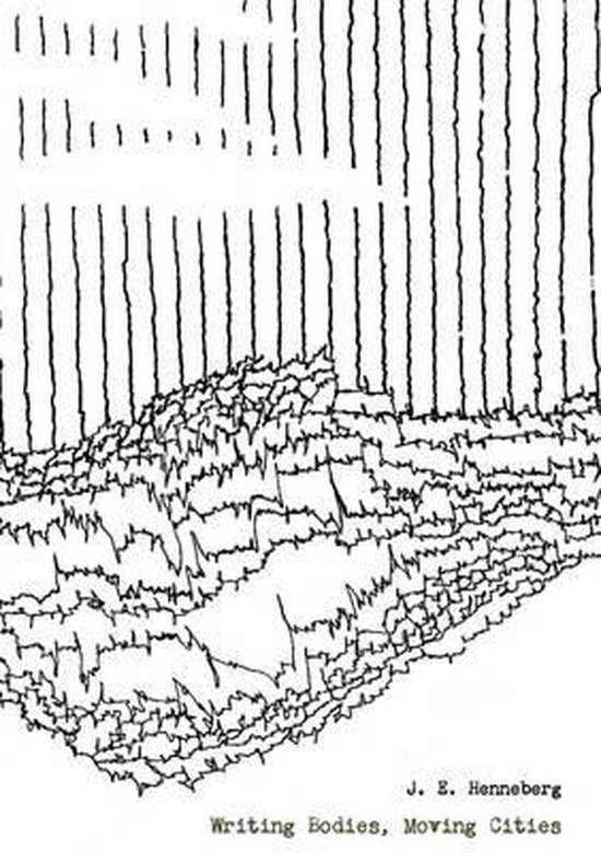 Writing Bodies, Moving Cities, J. E. Henneberg | 9781300895121 | Boeken ...