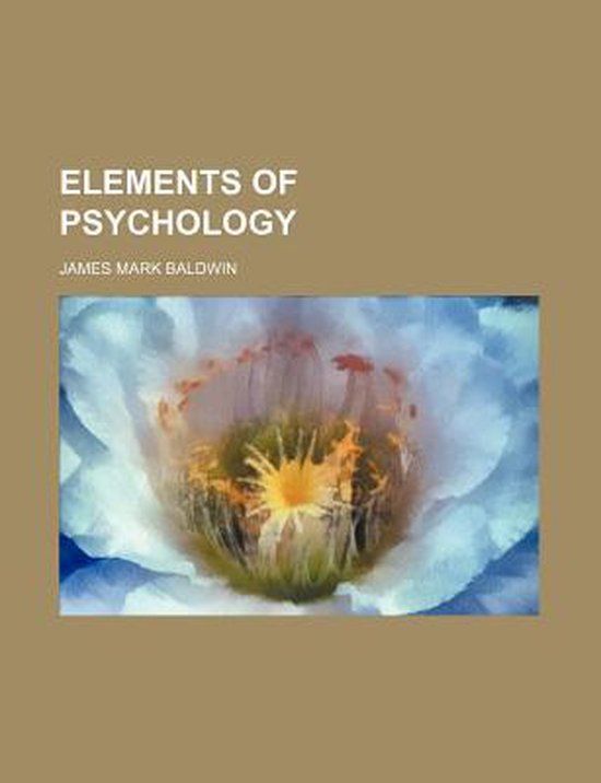 Elements of Psychology | 9781459045590 | James Mark Baldwin | Boeken ...