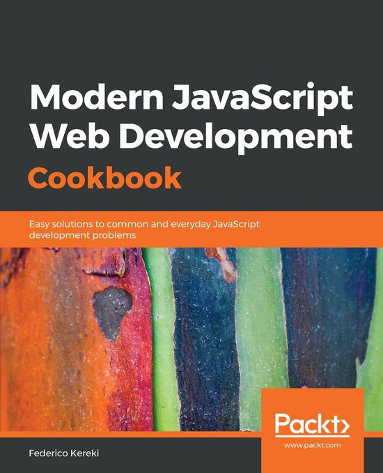Modern JavaScript Web Development Cookbook (ebook), Federico Kereki | 9781788992350 |... | bol.com
