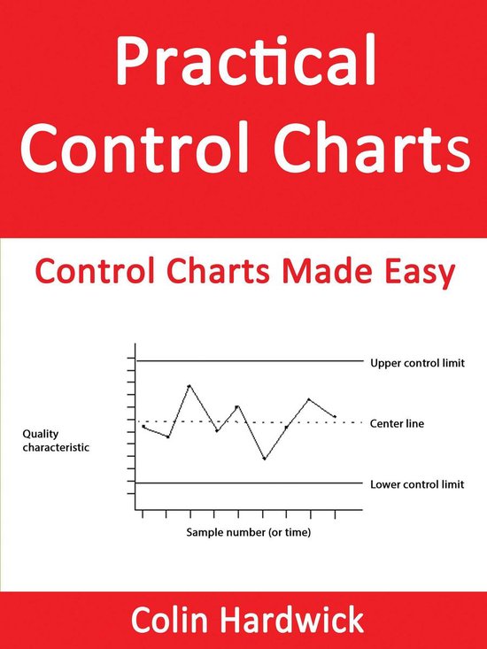 Practical Control Charts: Control Charts Made Easy! (ebook), Colin ...