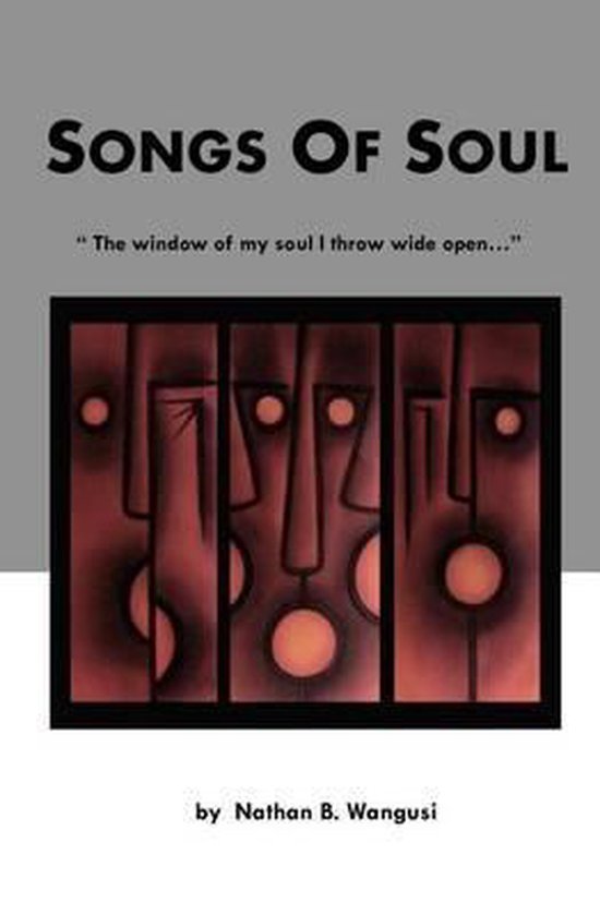 Songs of Soul, MR Nathan B Wangusi | 9781468166897 | Boeken | bol.com