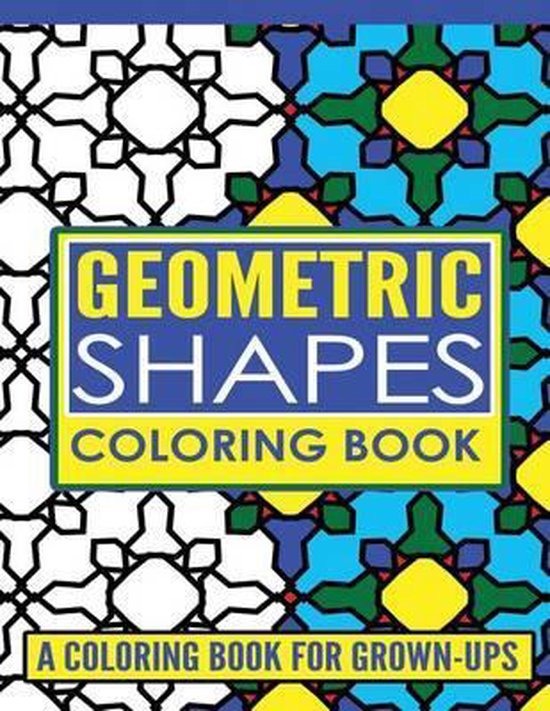 Geometric Shapes Adult Coloring Book, Coloring Pages For Adults Press ...