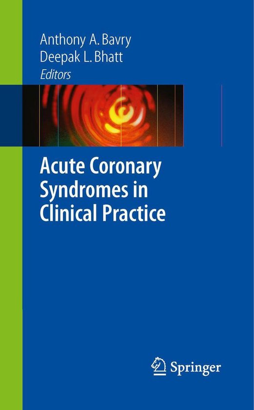 Acute Coronary Syndromes in Clinical Practice (ebook), Anthony A Bavry ...