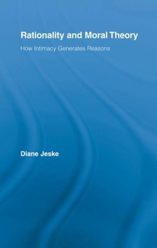 Rationality and Moral Theory | 9780415887861 | Diane Jeske | Boeken ...
