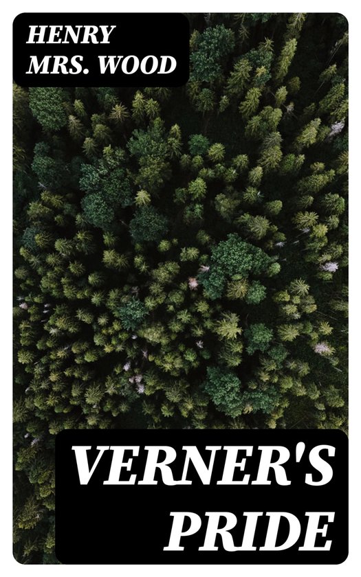 Verner's Pride (ebook), Henry Mrs. Wood | 8596547221401 | Boeken | bol.com