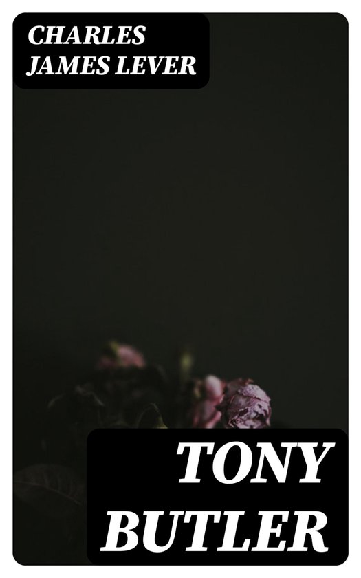 Tony Butler (ebook), Charles James Lever | 8596547143031 | Boeken | bol