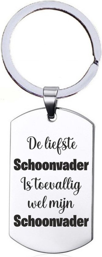 Sleutelhanger RVS - De Liefste Schoonvader Is Toevallig Wel Mijn Schoonvader | bol