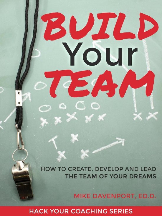 Coaching Workbook 2 Build Your Team How To Create Lead And Protect