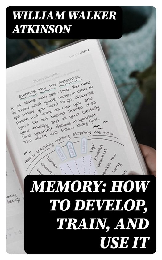 Memory: How to Develop, Train, and Use It (ebook), William Walker ...