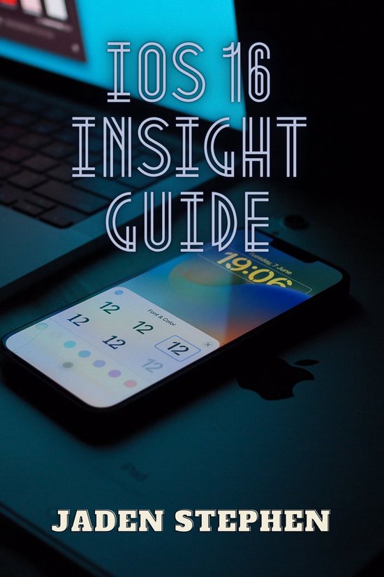 IOS 16 INSIGHT GUIDE (ebook), Jaden Stephen | 1230005760053 | Boeken | bol