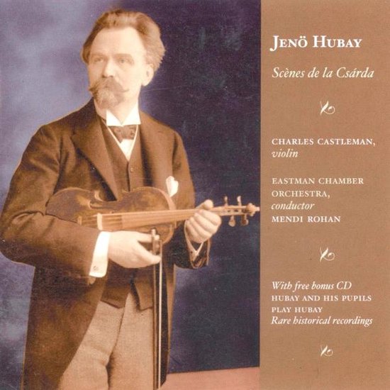 Charles Castleman, Eastman Chamber Orchestra - Hubay: Scenes Do La ...