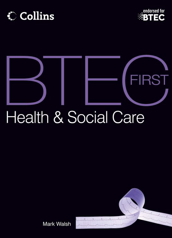 BTEC First Health & Social Care | 9780007479801 | Mark Walsh | Boeken | bol