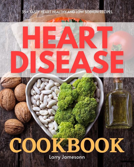 Heart Disease Cookbook (ebook), Larry Jamesonn | 9798869395870 | Boeken ...
