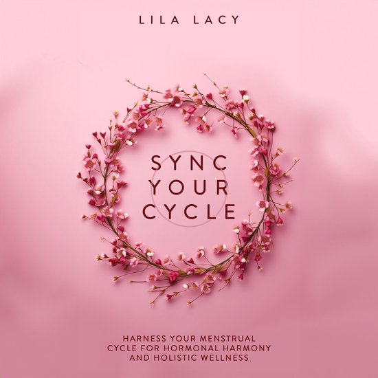 Sync Your Cycle, Lila Lacy | 9781761590832 | Boeken | bol