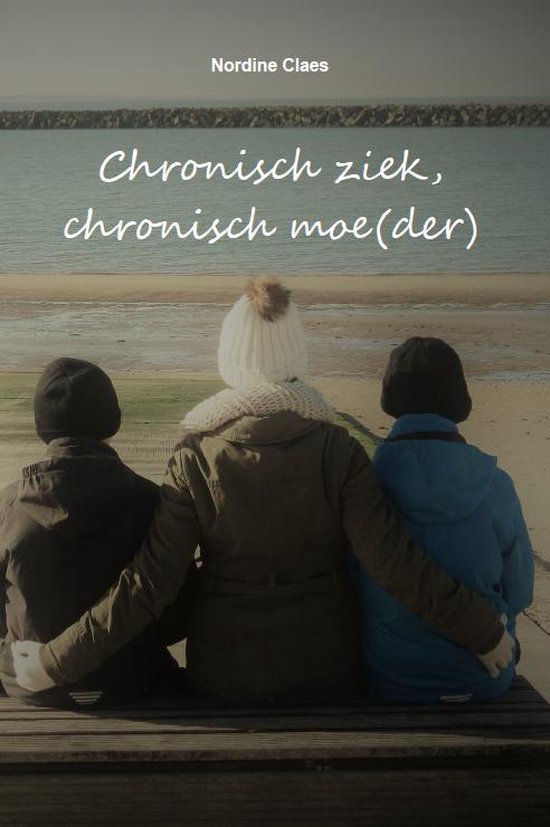 Chronisch ziek, chronisch moe(der), Nordine Claes | 9789463883405 ...