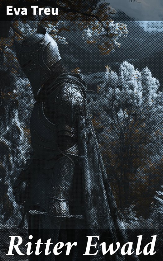 Ritter Ewald (ebook), Eva Treu | 8596547837022 | Boeken | bol