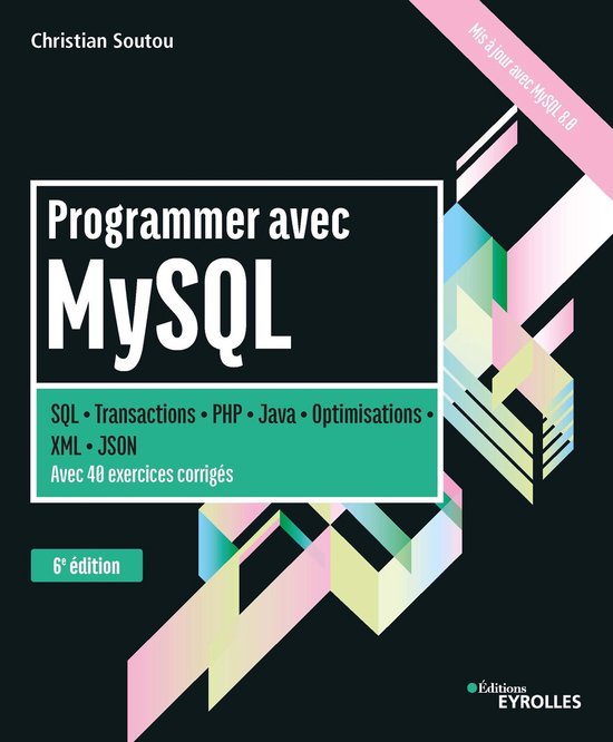 Programmer avec MySQL (ebook), Christian Soutou | 9782212308686 ...