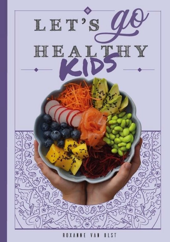 Let's go healthy kids, Roxanne van Olst | 9789491863684 | Boeken | bol.com