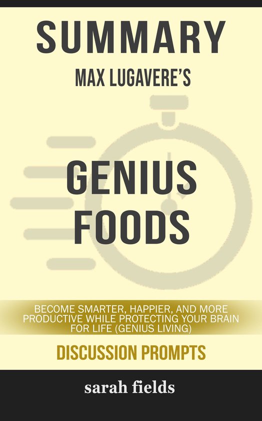 Summary of Genius Foods: Become Smarter, Happier, and More Productive ...